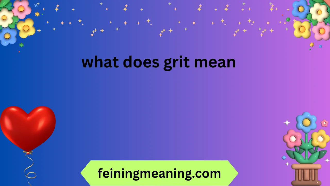 What Does Grit Mean? Understanding Perseverance and Success 😍🔥 2026